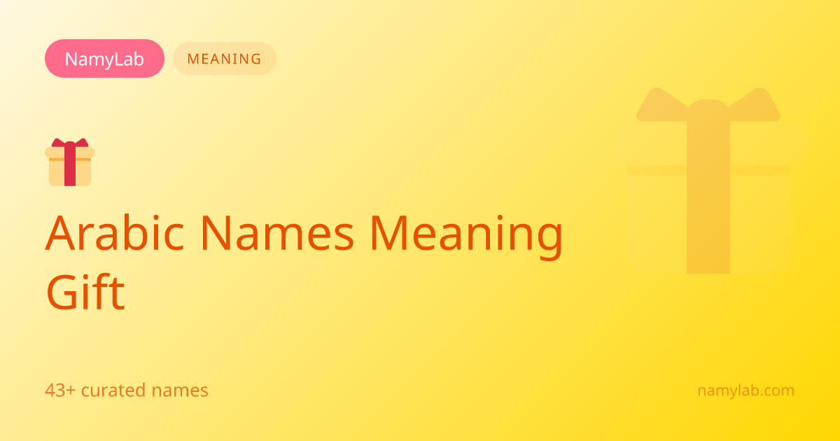 43+ Arabic Names Meaning Gift | NamyLab